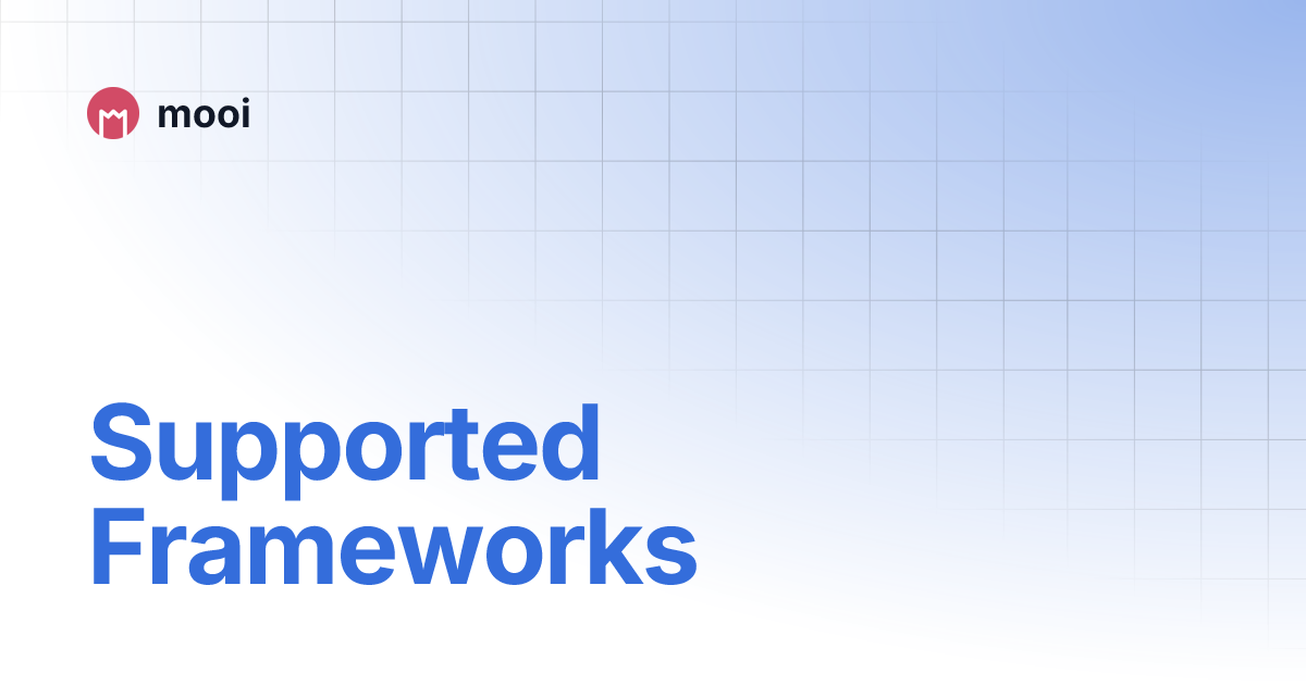 Supported Frameworks | mooi